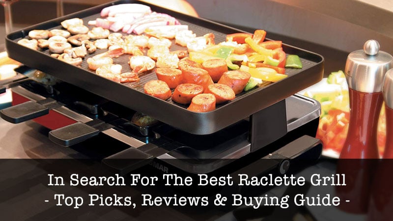 10 Best Raclette Grills To Buy Online 2026 - Kitchen Gadgetful
