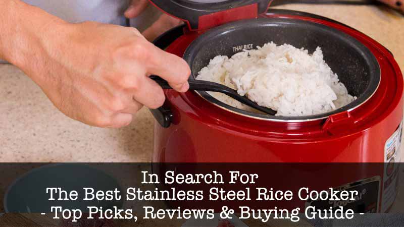 10 Best Stainless Steel Rice Cookers 2024 - Top 10 Recommended