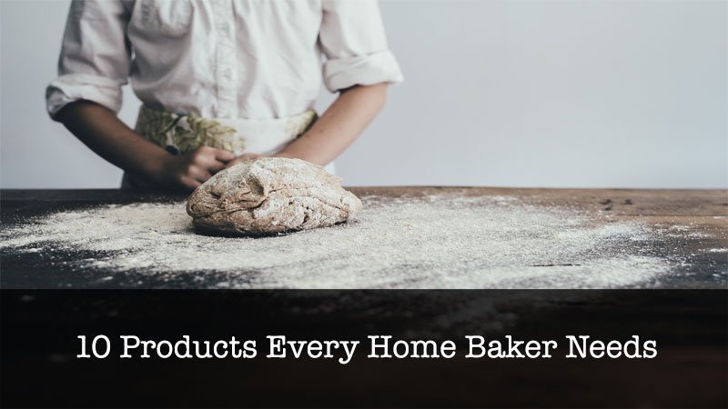 10 Products Every Home Baker Needs: Your Ultimate Guide